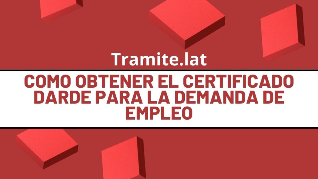 Como Obtener El Certificado DARDE Para La Demanda De Empleo 🤗 【 Lo ...