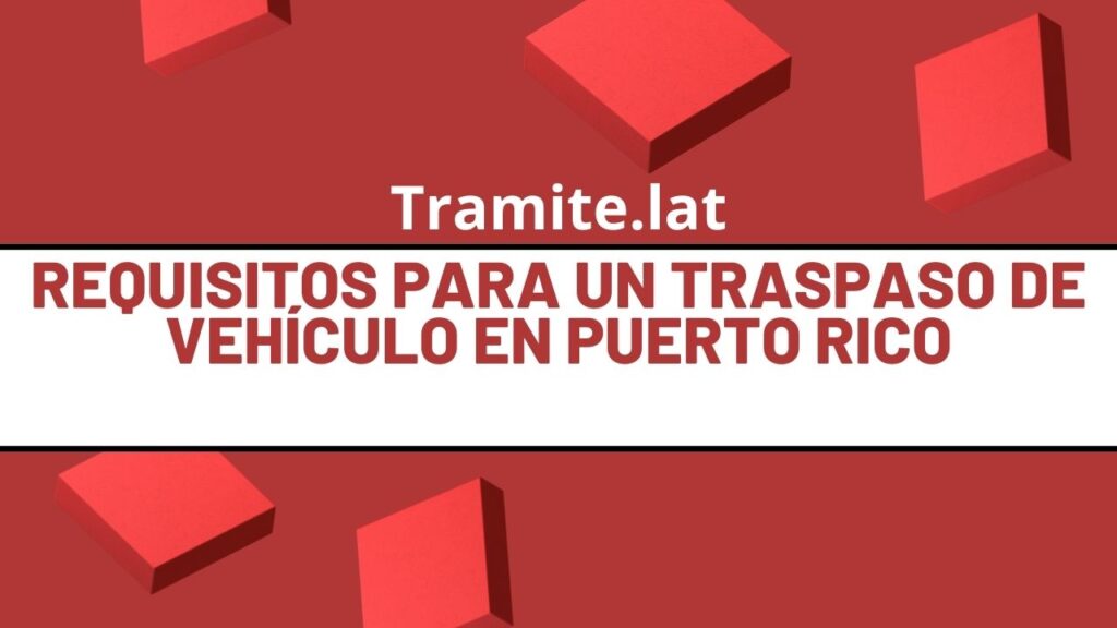 Requisitos Para Un Traspaso De Vehículo En Puerto Rico 🤗 【 Lo Mejor de ...